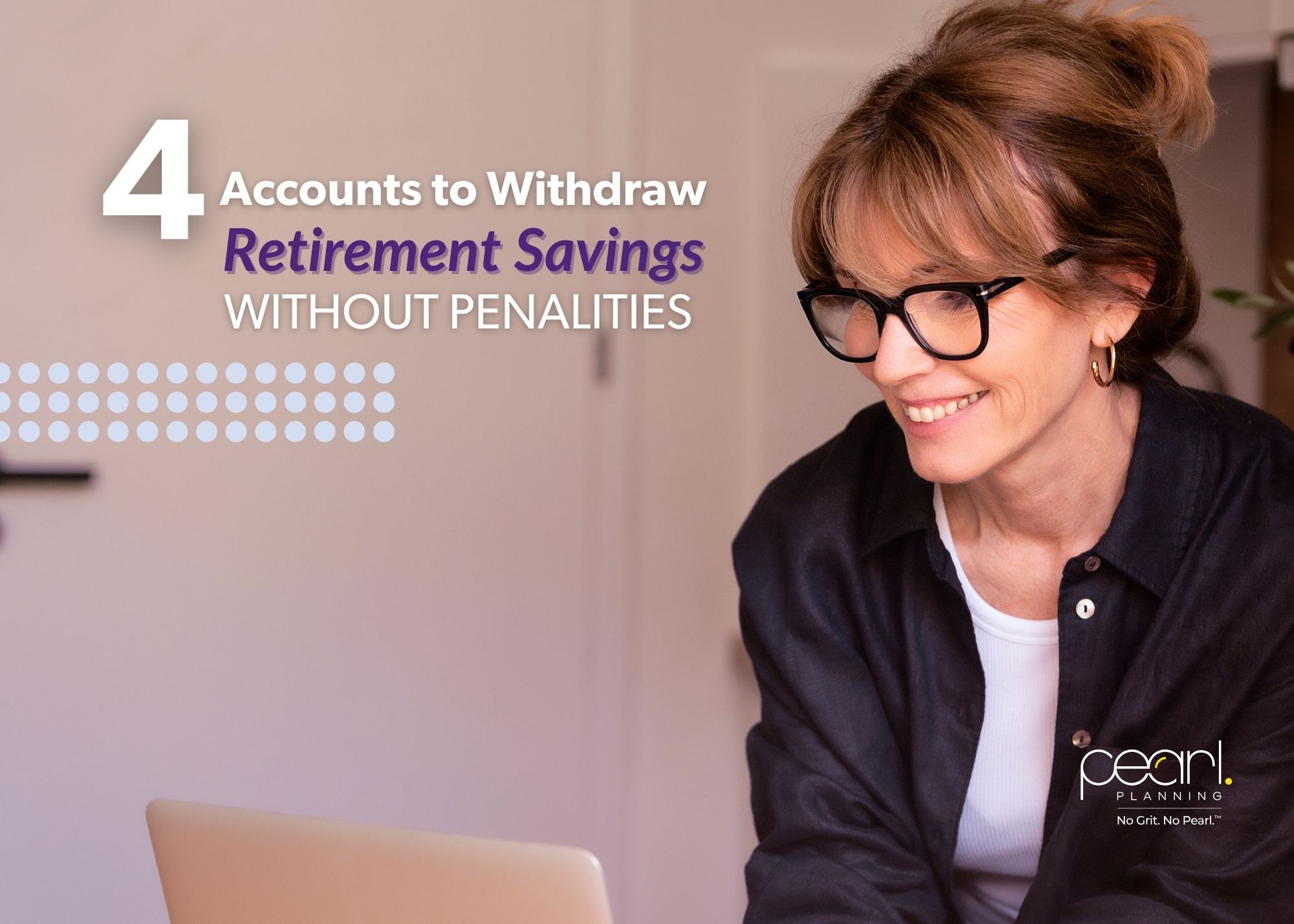 Accounts to Withdraw Retirement Savings Without Penalties